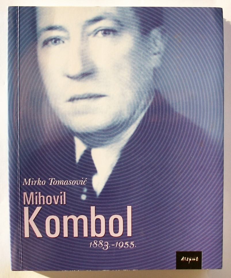 MIHOVIL KOMBOL 1883 1955 Monografija o opusu Mirko Tomasović