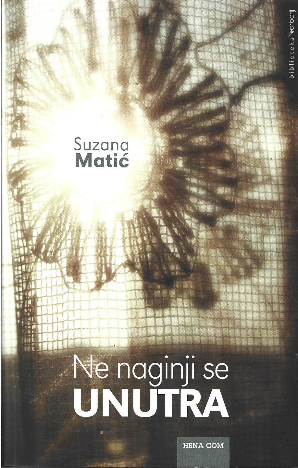 NE NAGINJI SE UNUTRA - Suzana Matić
