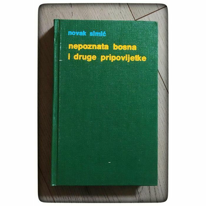 Nepoznata Bosna i druge pripovijetke Novak Simić