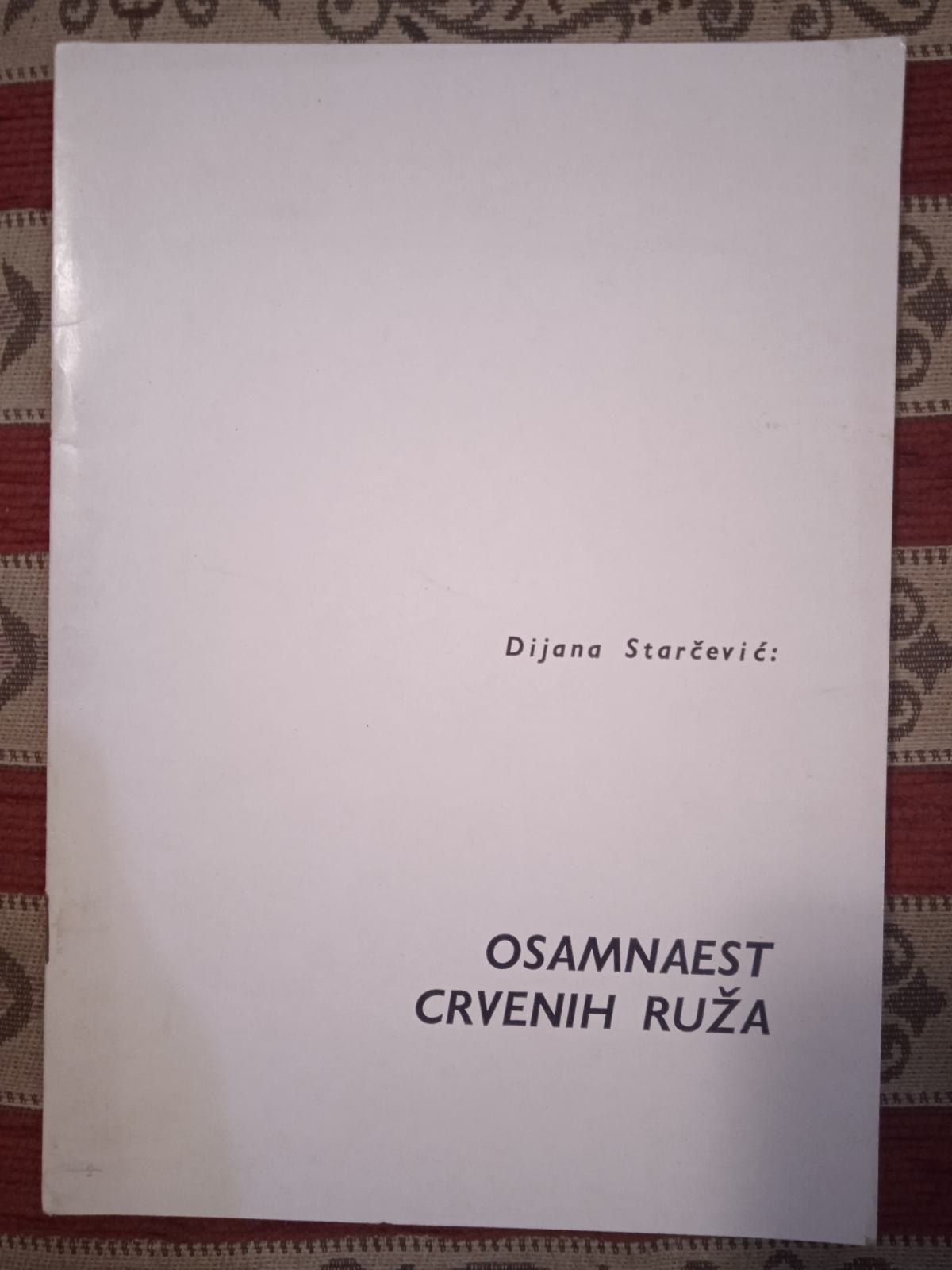 OSAMNAEST CRVENIH RUŽA Dijana Starčević POTPIS AUTORICE