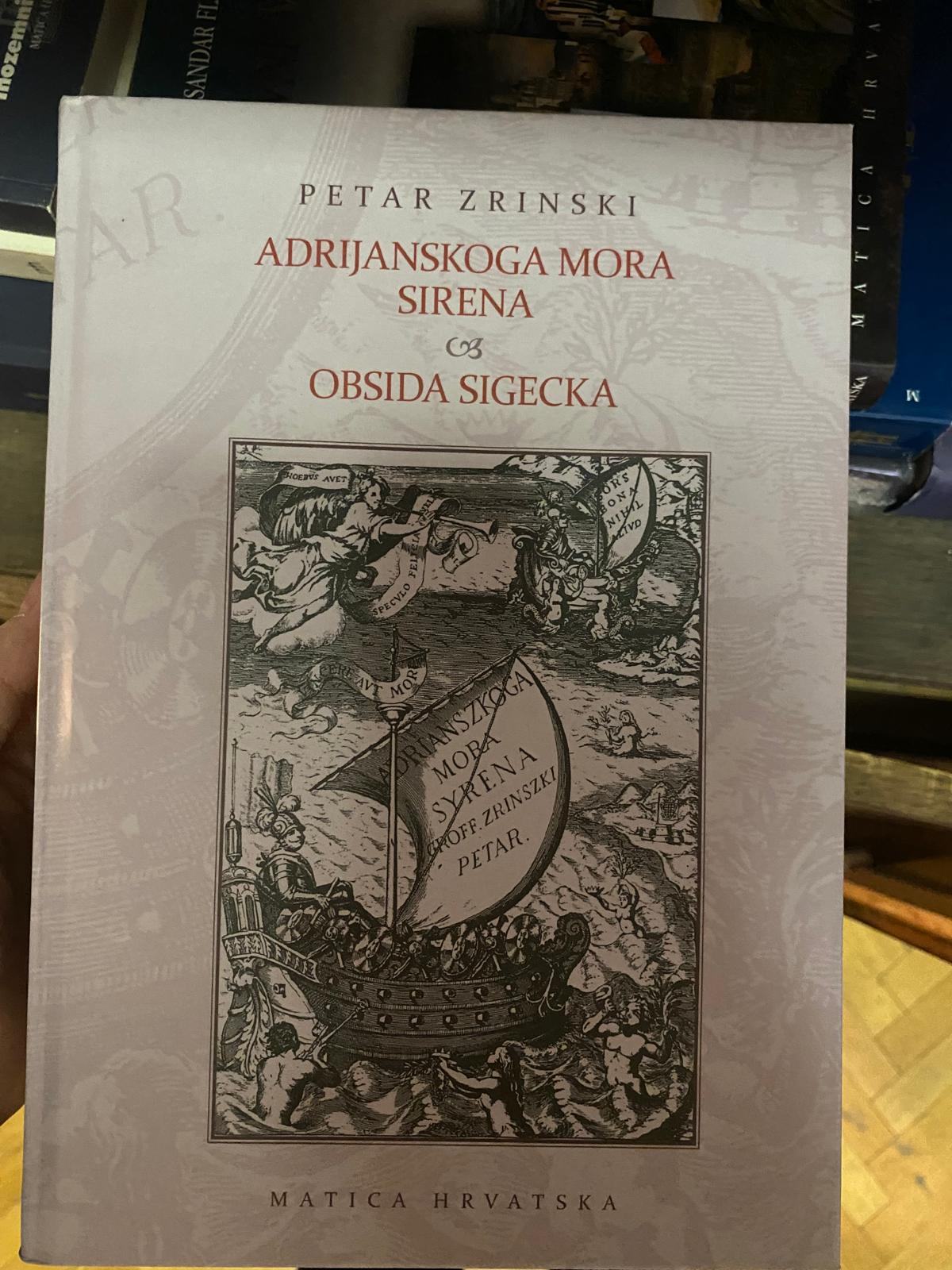 Petar Zrinski, Adrijanskoga mora Sirena & Obsida sigecka, MH