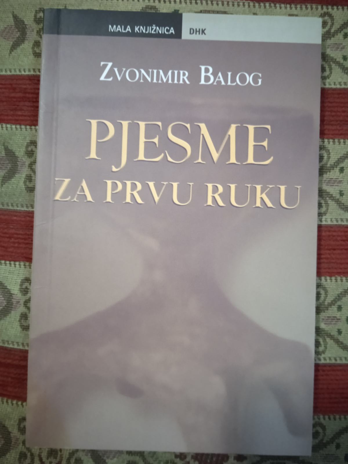 PJESME ZA PRAVE RUKE Zvonimir Balog tel 0981824520