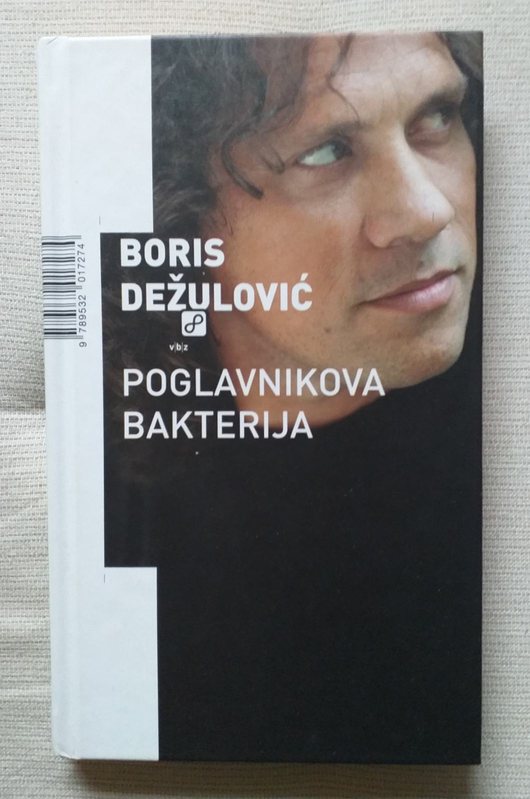 POGLAVNIKOVA BAKTERIJA - Boris Dežulović