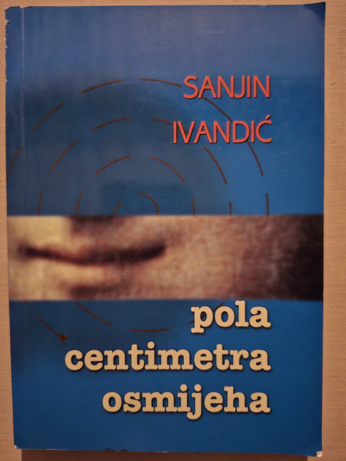 Pola centimetra osmijeha Sanjin Ivandić