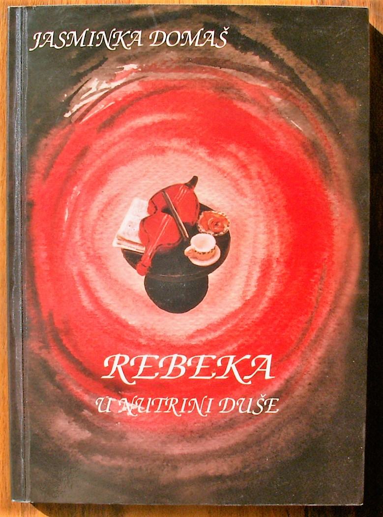 REBEKA U NUTRINI DUŠE Jasminka Domaš tel 0981824520