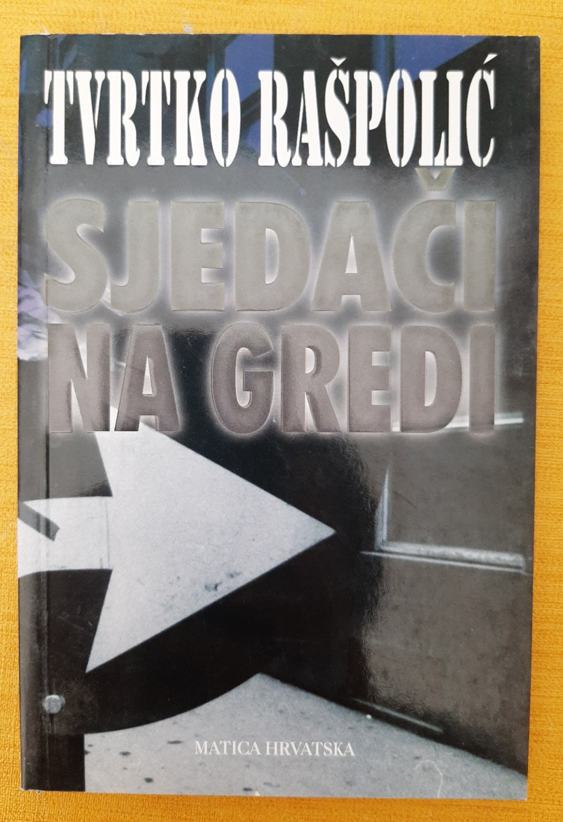 Sjedači na gredi - Tvrtko Rašpolić