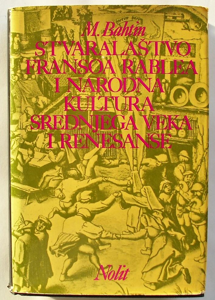 STVARALAŠTVO FRANSOA RABLEA i narodna kultura srednjeg veka M Bahtin