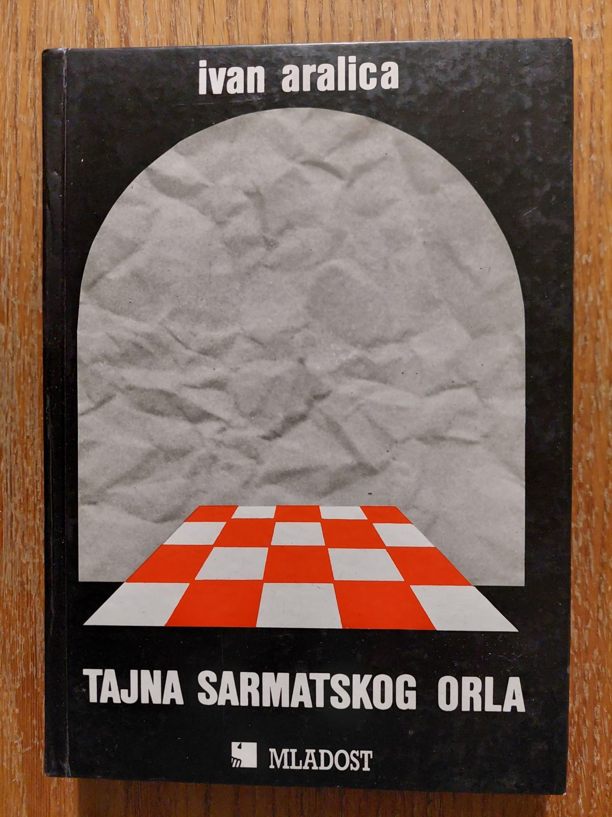 Tajna sarmatskog orla - Ivan Aralica