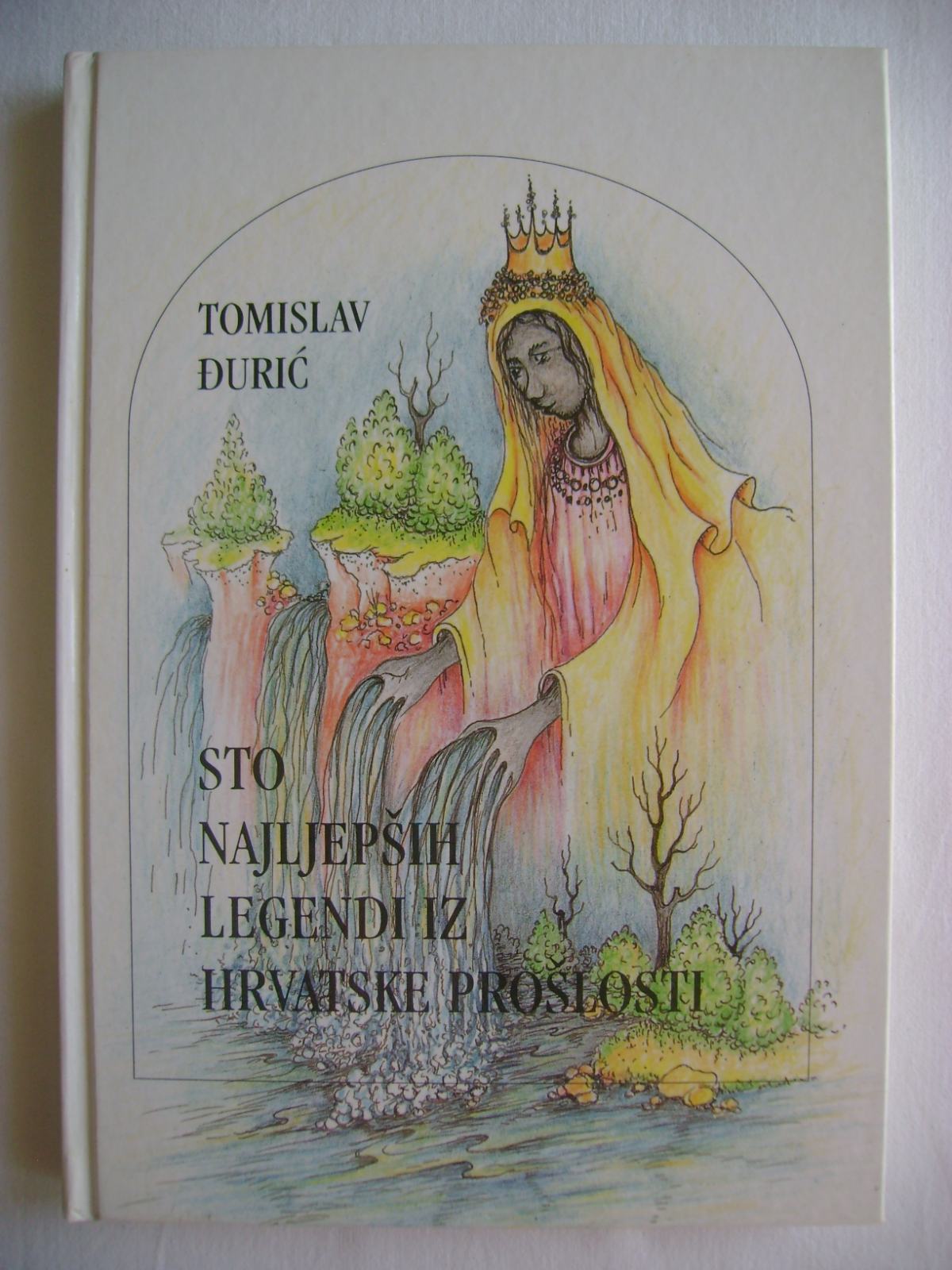 Tomislav Đurić - Sto najljepših legendi iz hrvatske prošlosti - 1996.