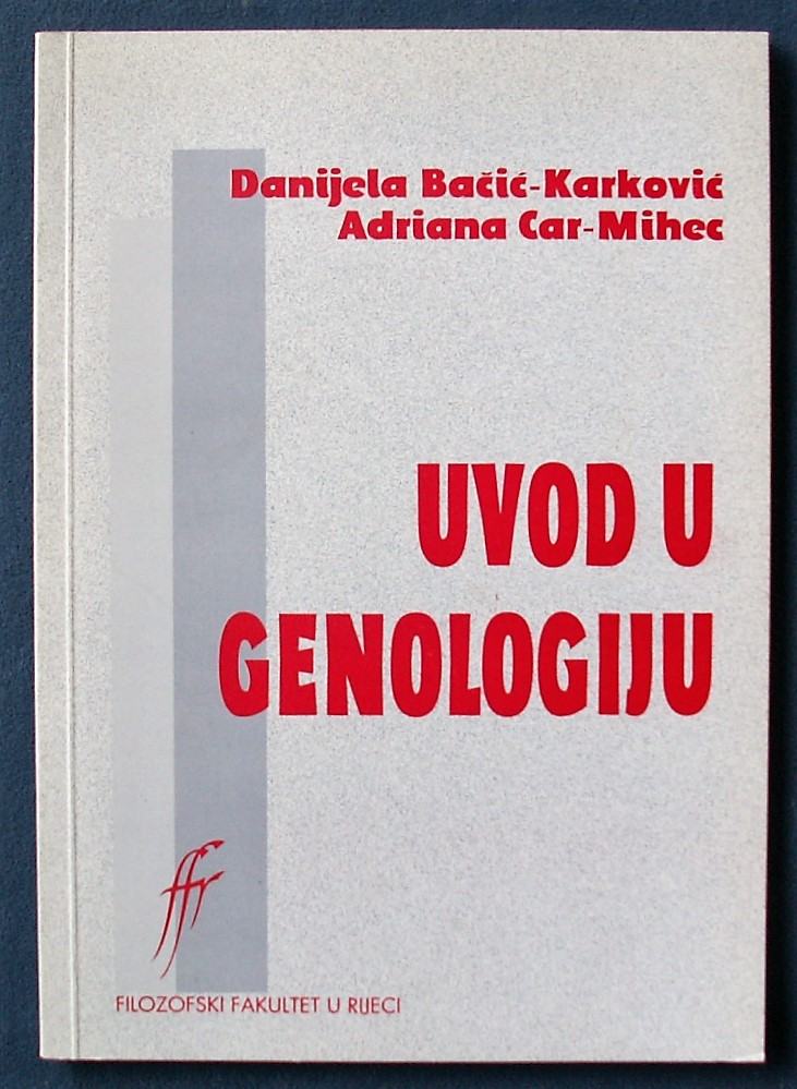 UVOD U GENOLOGIJU Danijela Bačić Karković Adriana Car Mihec