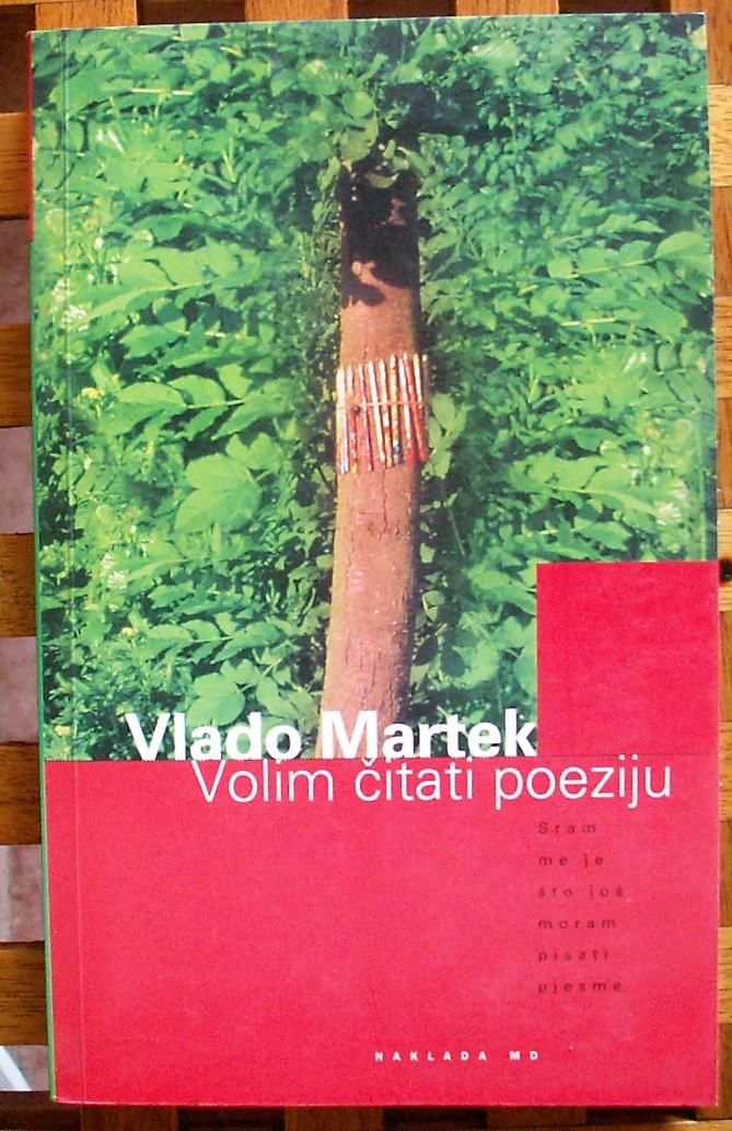 VOLIM ČITATI POEZIJU Vlado Martek