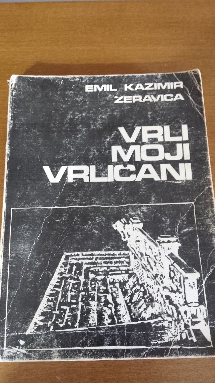 VRLI MOJI VRLIČANI Emil Kazimir Žeravica /raritet/