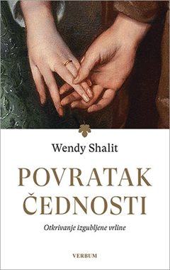 Wendy Shalit: Povratak čednosti -Otkrivanje izgubljene vrline