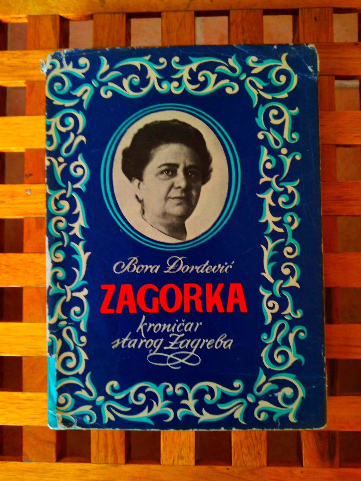 Zagorka - kroničar starog Zagreba Bora Đorđević
