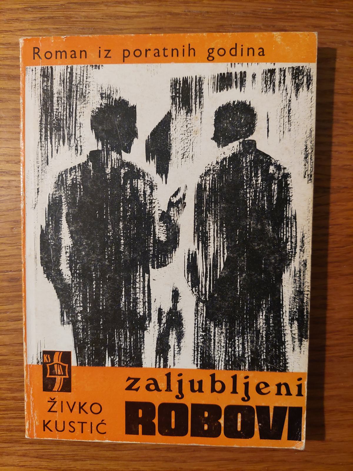 ZALJUBLJENI robovi - Živko KUSTIĆ