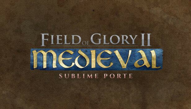 Field of Glory II: Medieval - Sublime Porte