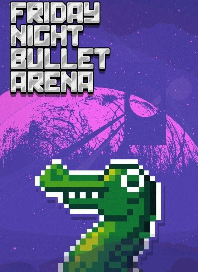 Friday Night Bullet Arena