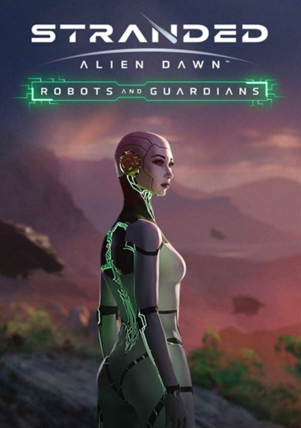 Stranded: Alien Dawn Robots and Guardians