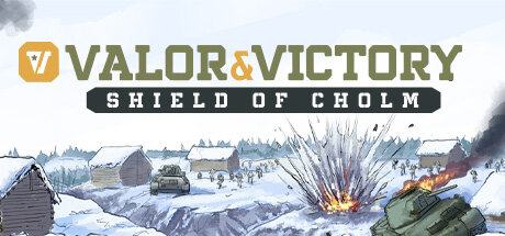Valor & Victory: Shield of Cholm