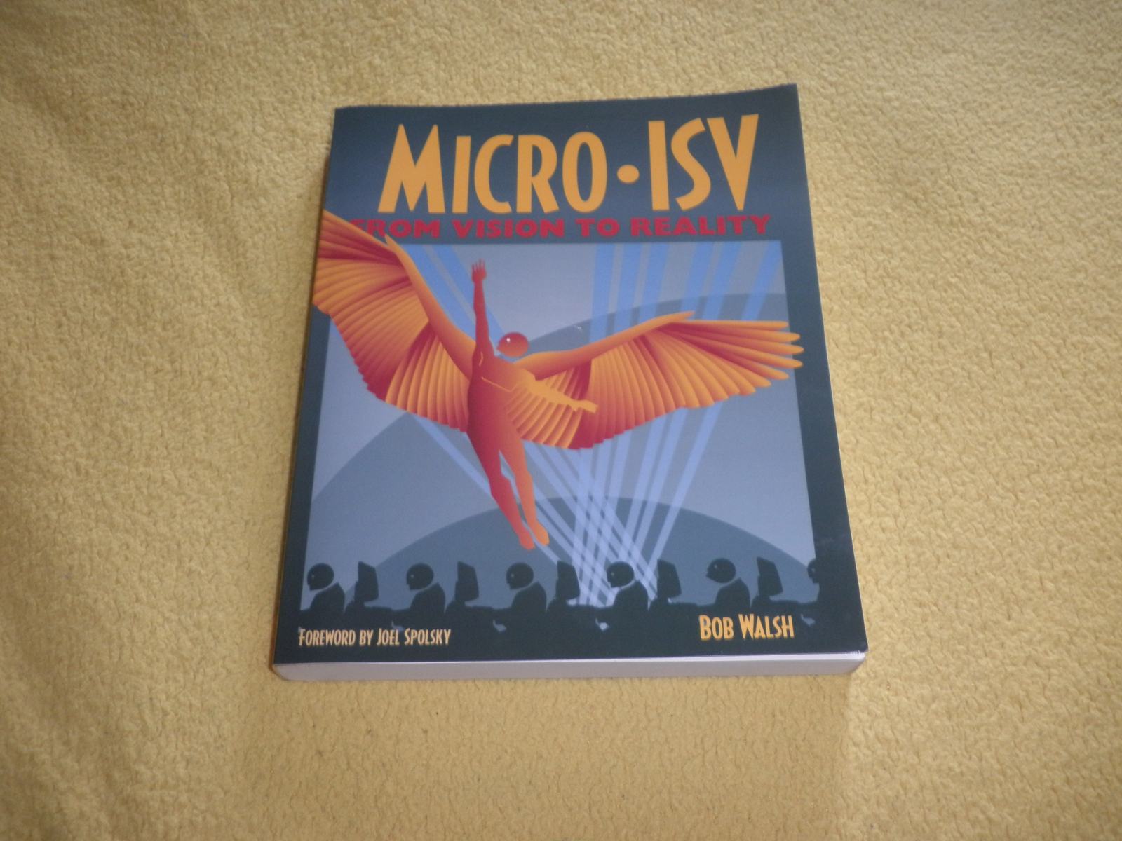 Micro-ISV : From Vision to Reality - Bob Walsh