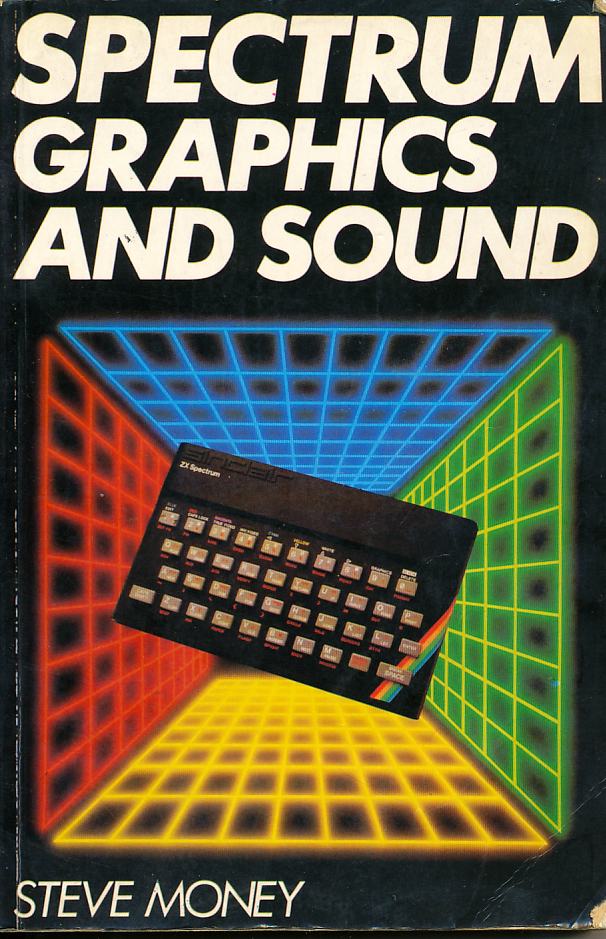 Spectrum graphics and sound / Steve Money.