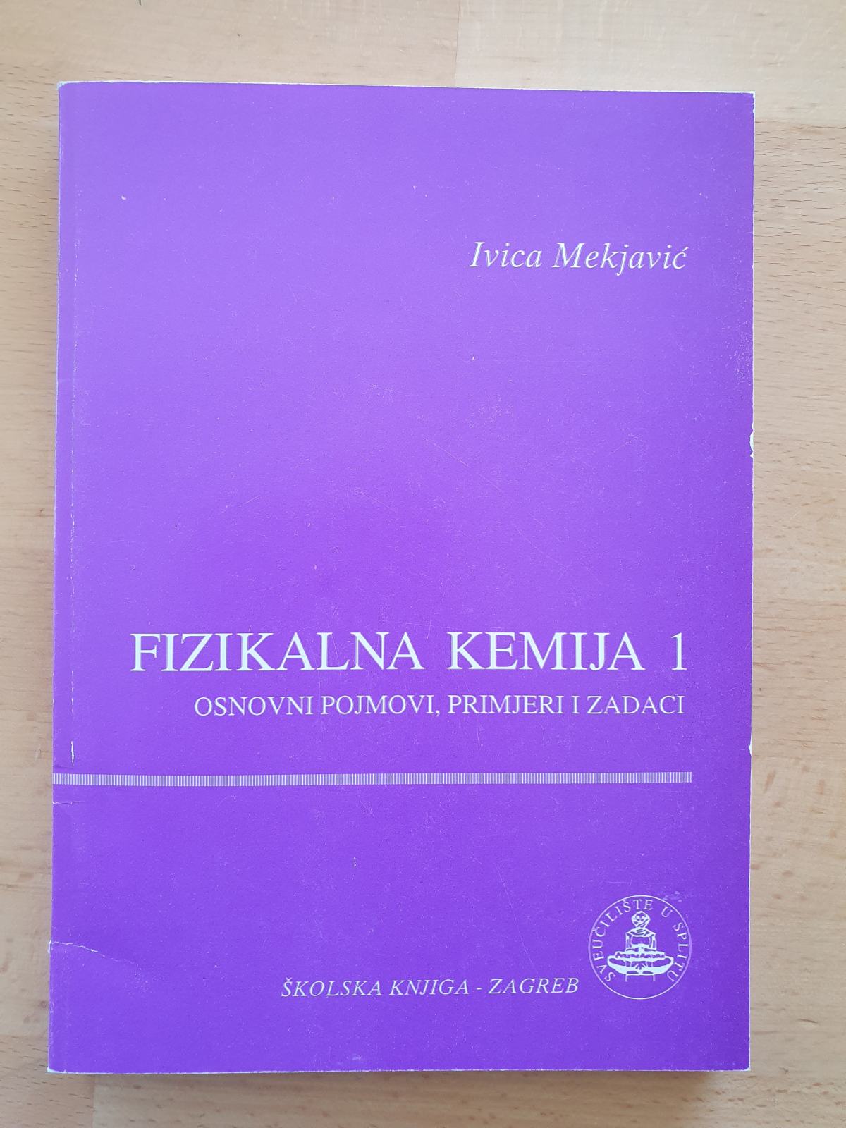 Fizikalna kemija 1: Osnovni pojmovi, primjeri i zadaci; Ivica Mekjavić