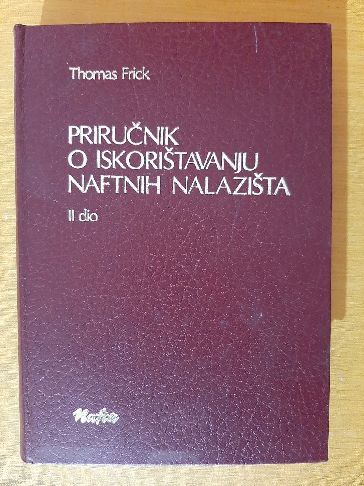 Priručnik o iskorištavanju naftnih nalazišta II dio - Thomas Frick