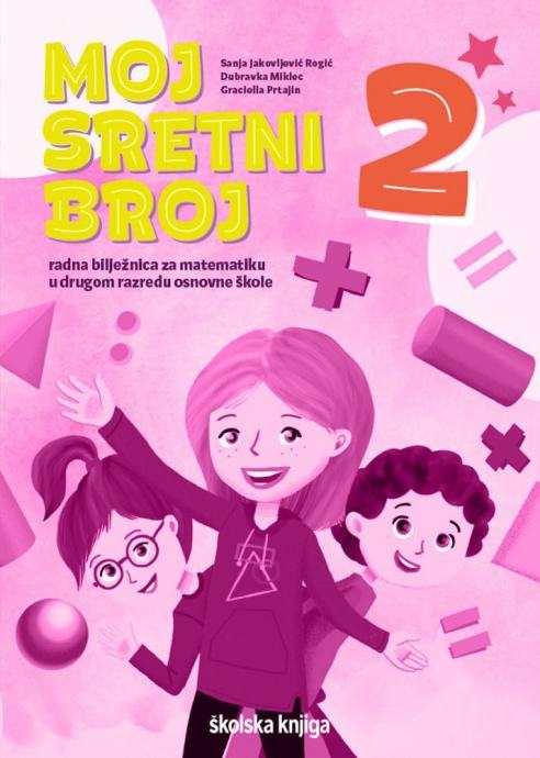 MOJ SRETNI BROJ 2 - Radna bilježnica za matematiku u 2. razredu O.Š.
