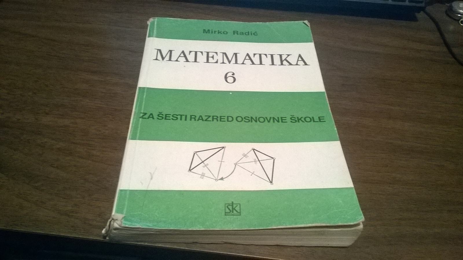 MATEMATIKA 6 MIRKO RADIĆ ŠKOLSKA KNJIGA 1982