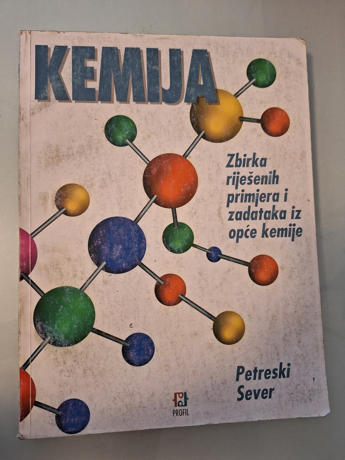 KEMIJA - ZBIRKA RIJEŠENIH PRIMJERA I ZADATAKA IZ OPĆE KEMIJE