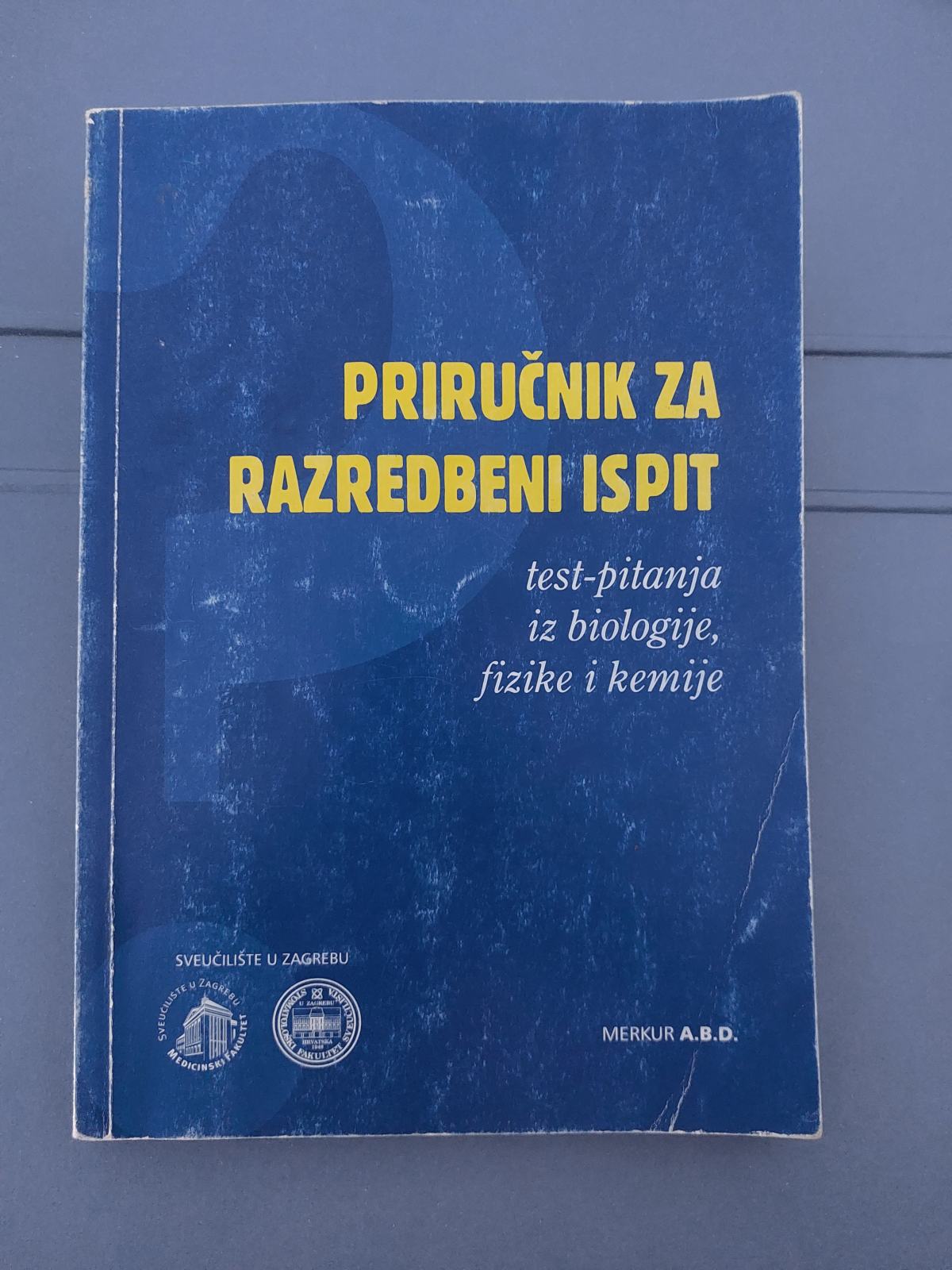 PRIRUČNIK ZA RAZRADBENI ISPIT test-pitanja iz biologije, kemije i fizi