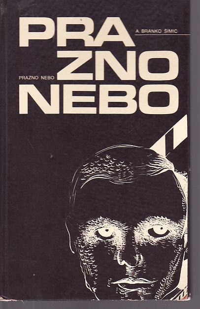 ANTUN BRANKO ŠIMIĆ : PRAZNO NEBO / IZABRANE PJESME / PJESME