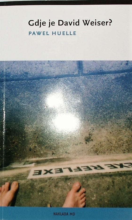 GDJE JE DAVID WEISER? Pawel Huelle tel 0981824520