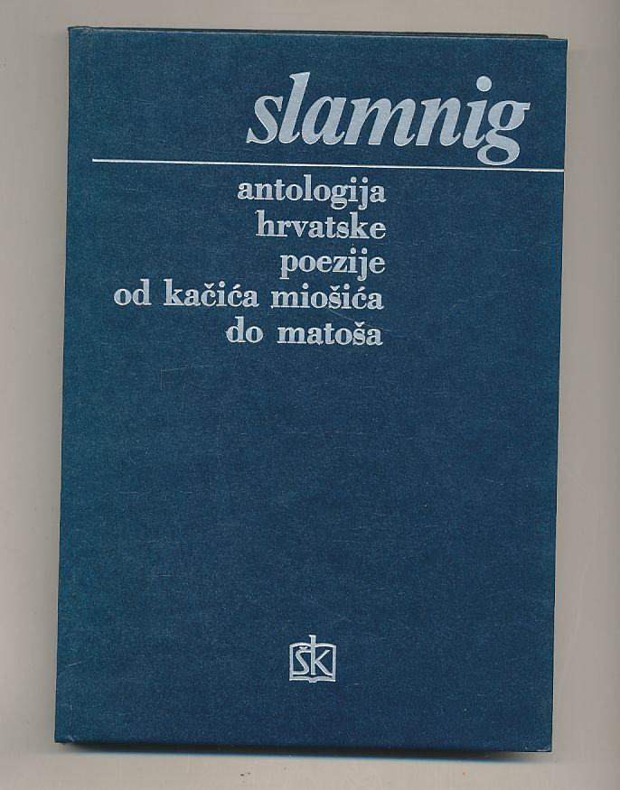 Ivan Slamnig Antologija hrvatske poezije od Kačić Miošića do Matoša