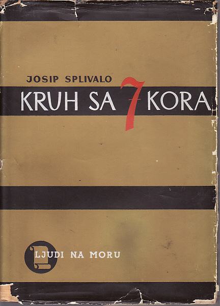 JOSIP SPLIVALO : KRUH SA 7 KORA , RIJEKA 1966. - POTPIS AUTORA