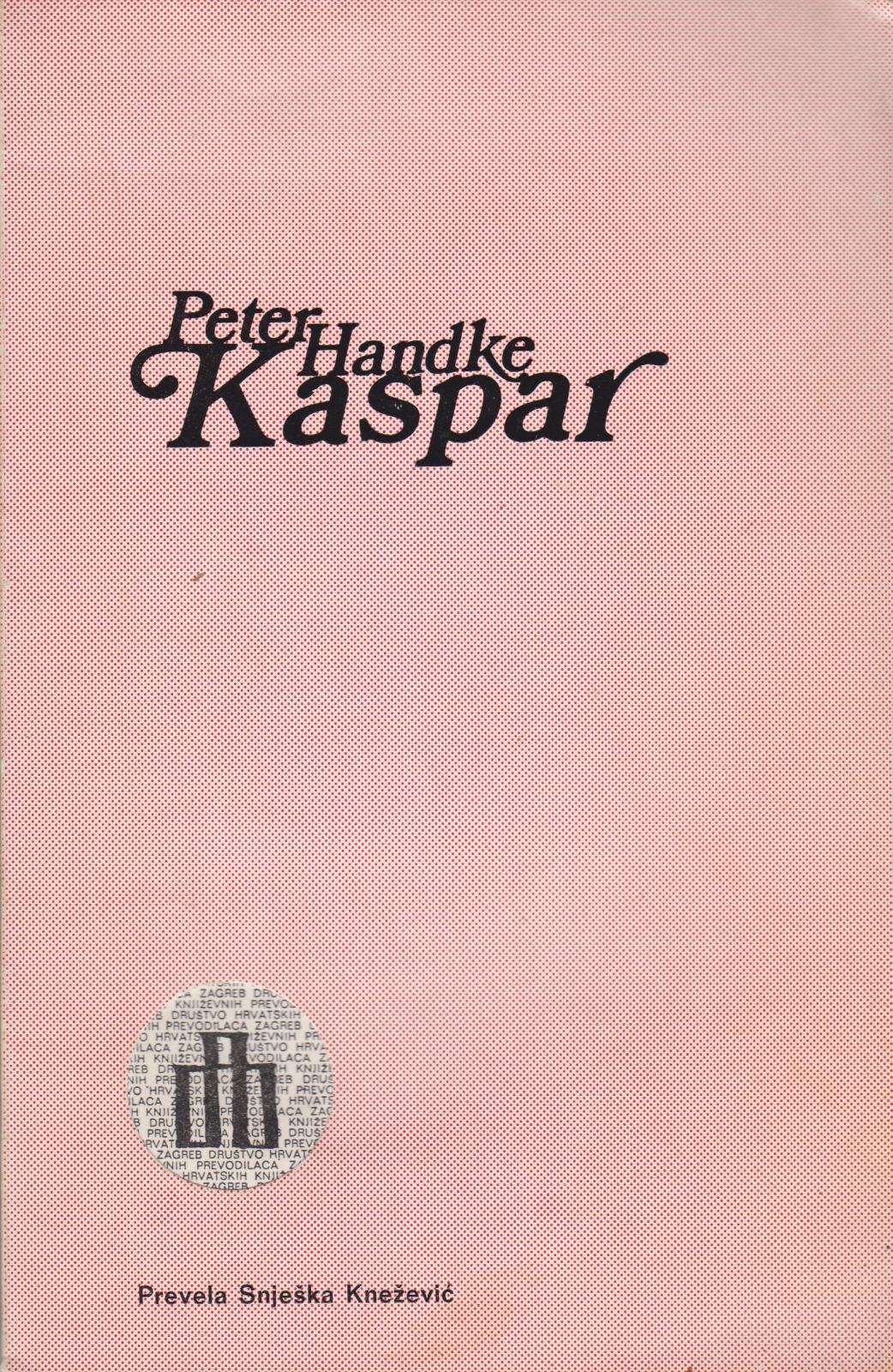 Peter Handke: Kaspar, DHKP, Zagreb 1974.