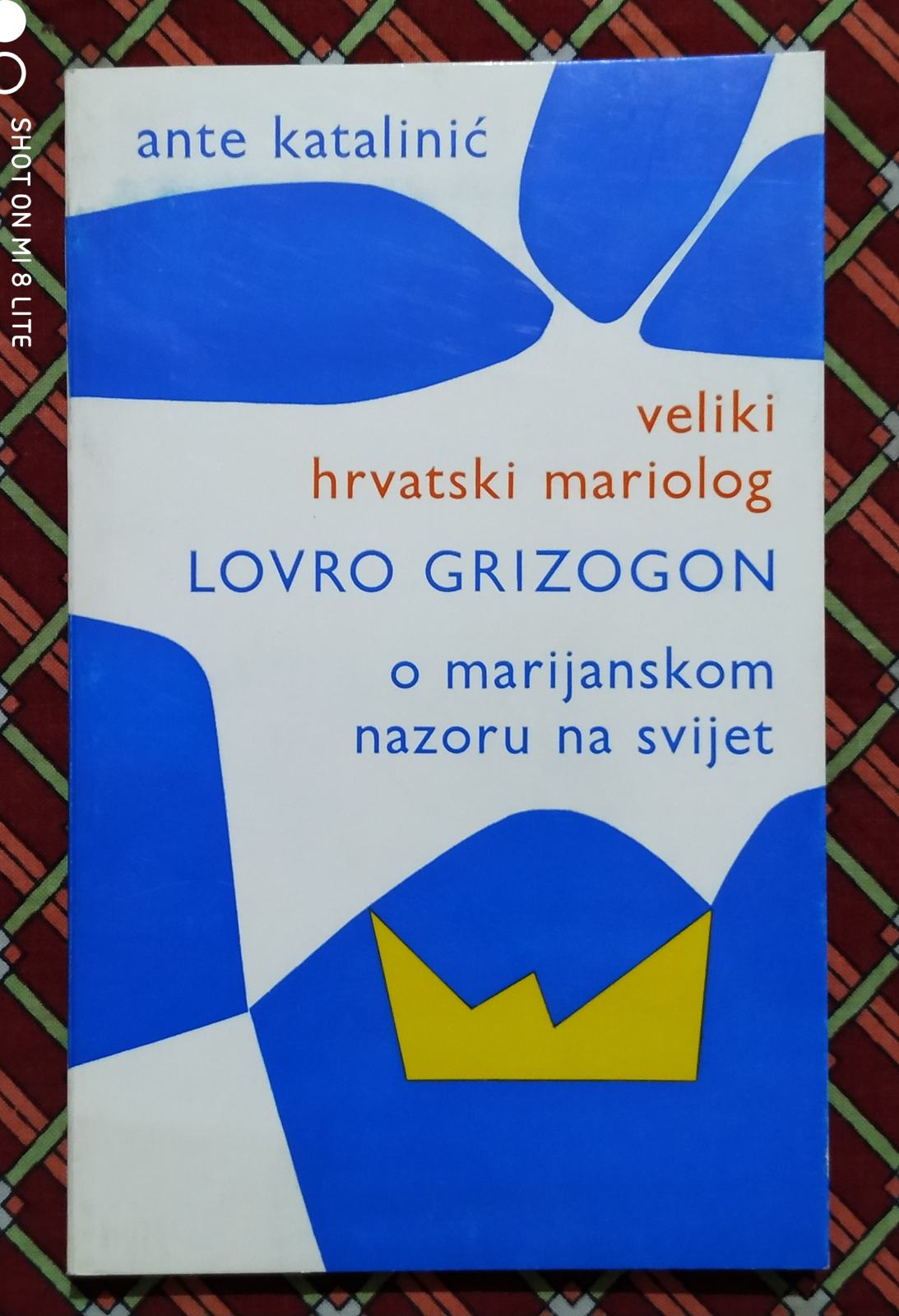 Ante Katalinić: Veliki hrvatski mariolog Lovro Grizigon. 1971.god.