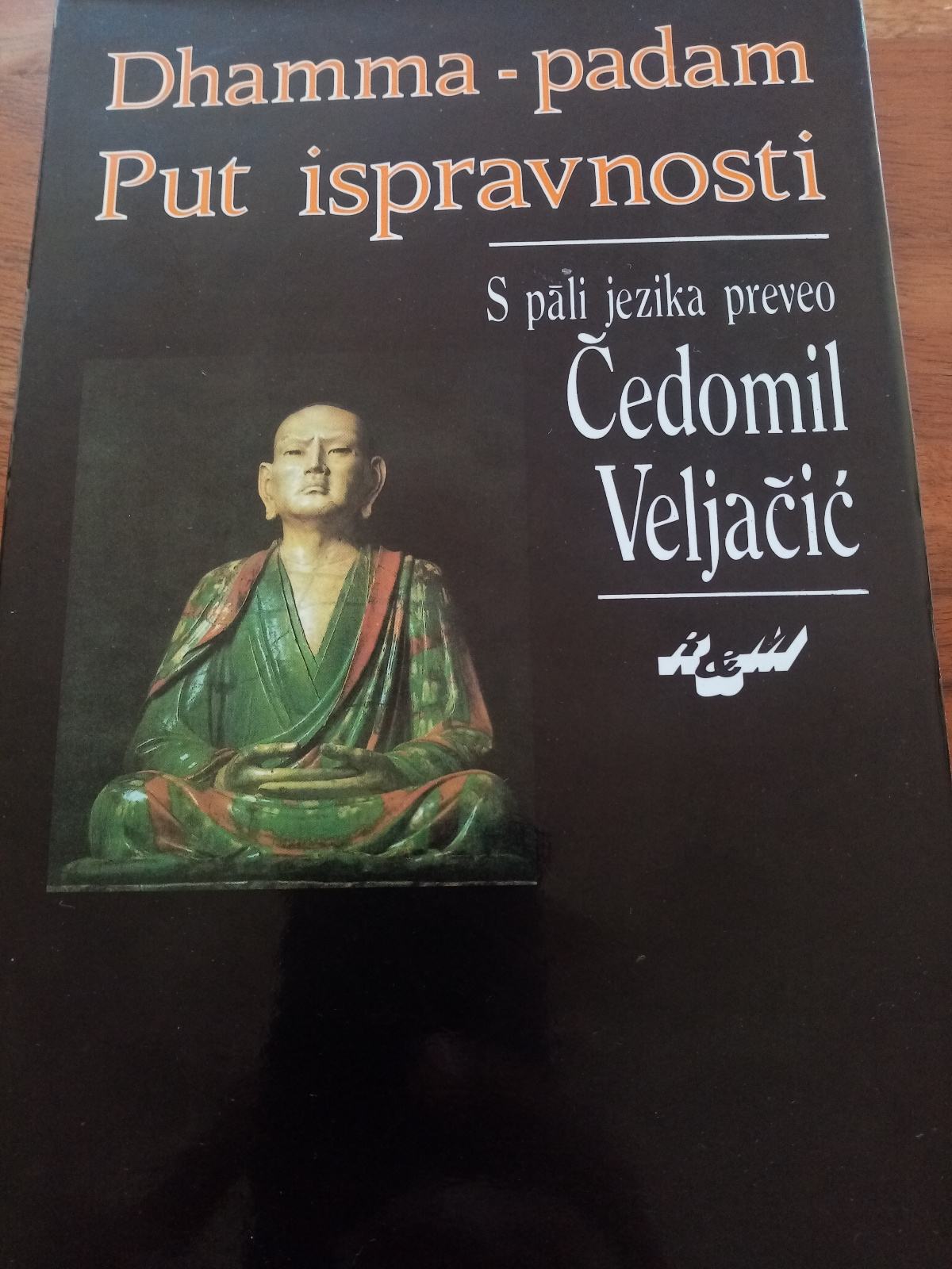 Čedomil Veljačić, Dhamma - padam Put ispravnosti