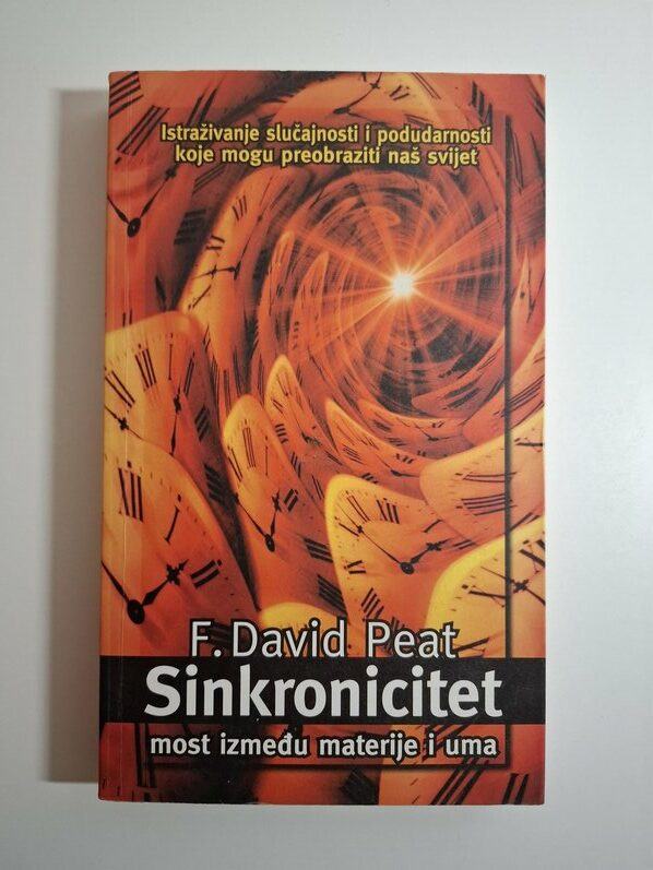 F. David Peat : Sinkronicitet - most između materije i uma