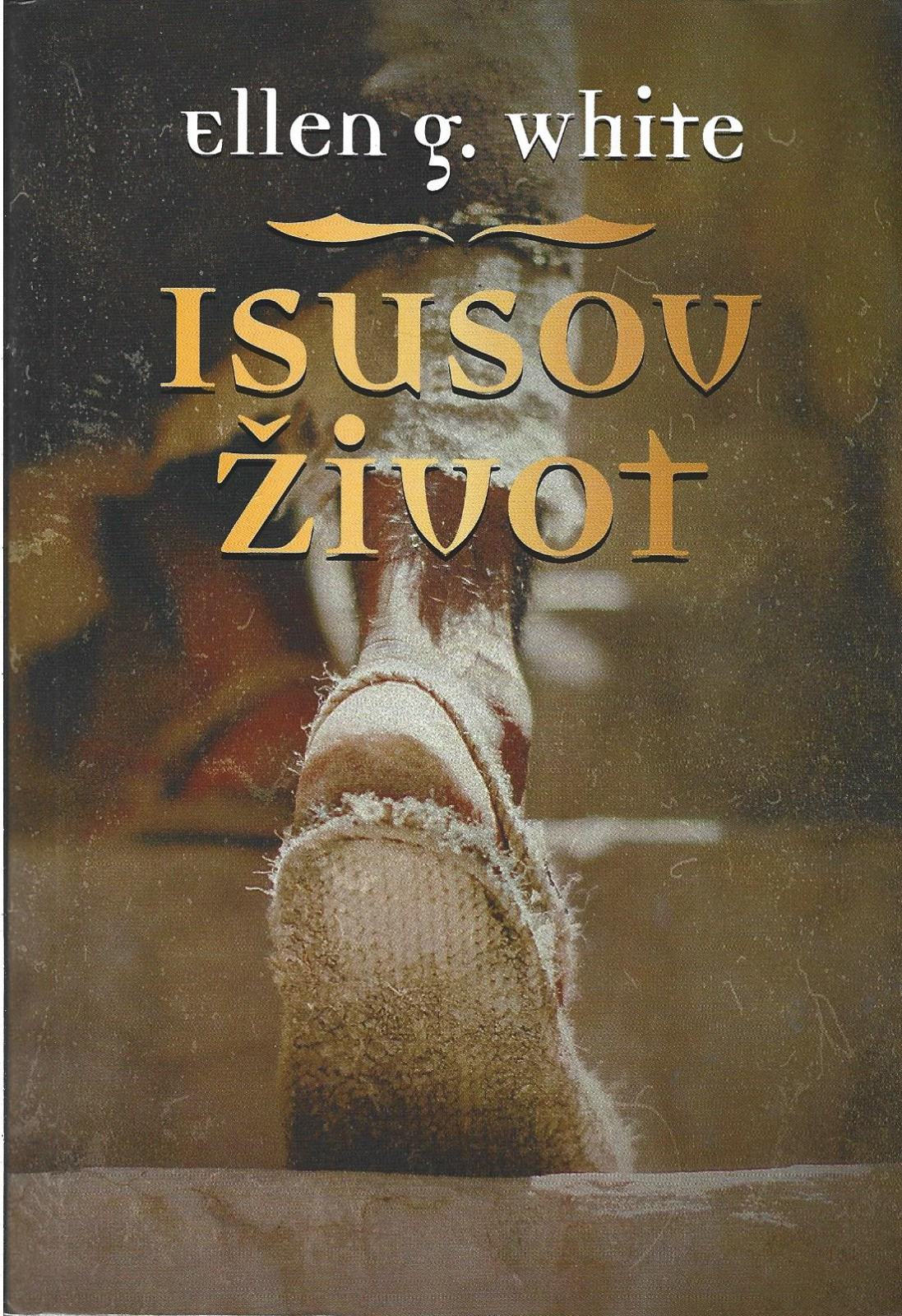 ISUSOV ŽIVOT - Ellen G. White