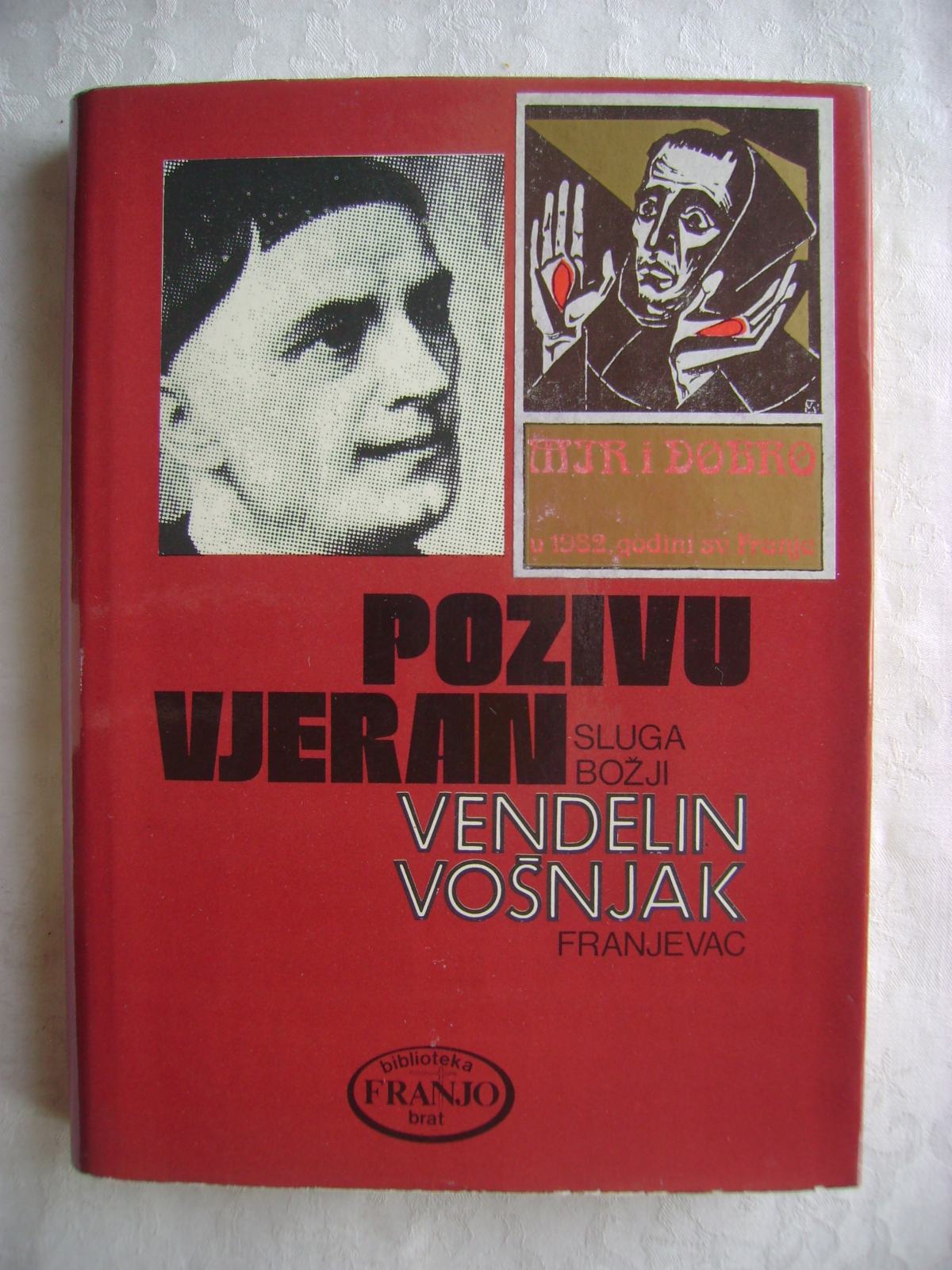 Jakov Šimić - Pozivu vjeran sluga Božji Vendelin Vošnjak, franjevac