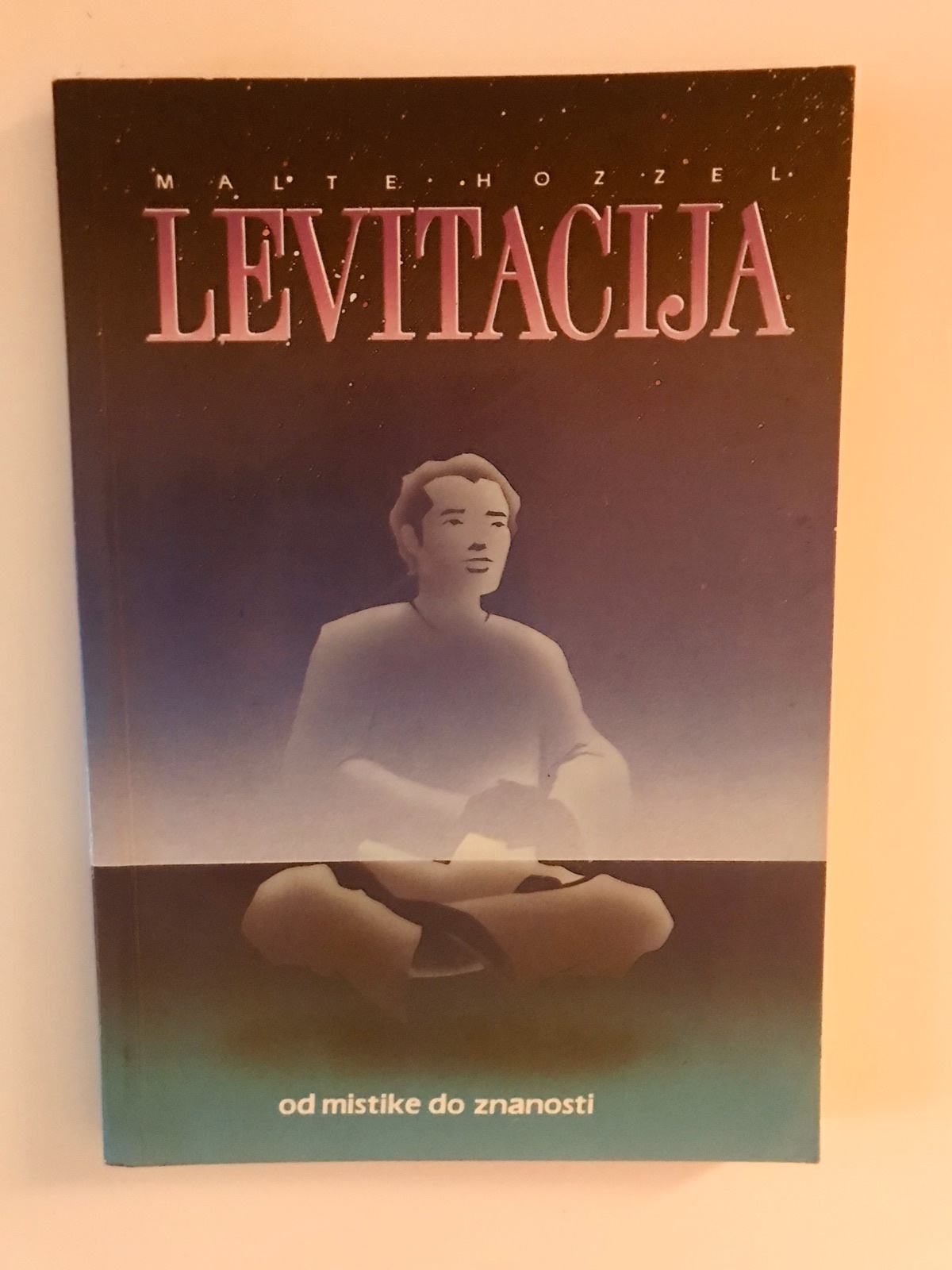 Malte Hozzel: Levitacija-od mistike do znanosti