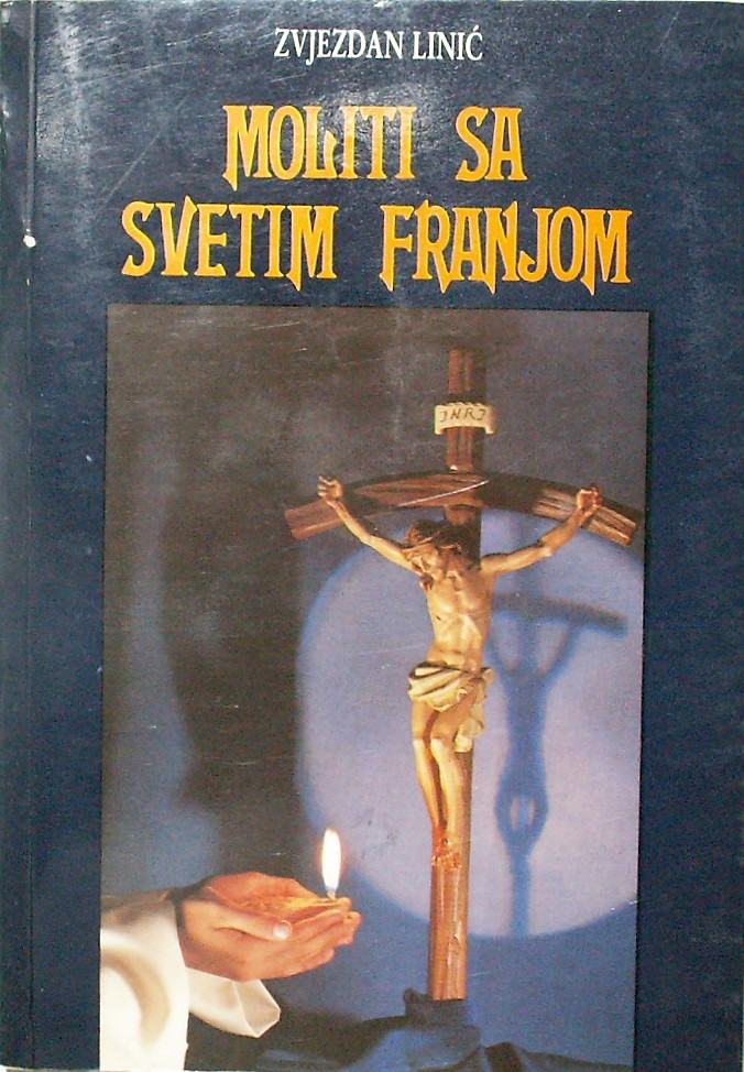MOLITI S SVETIM FRANJOM Zvjezdan Linić