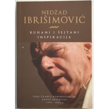 NEDŽAD IBRIŠIMOVIĆ : RUHANI I ŠEJTANI INSPIRACIJA : ESEJI ČLANCI REMIS