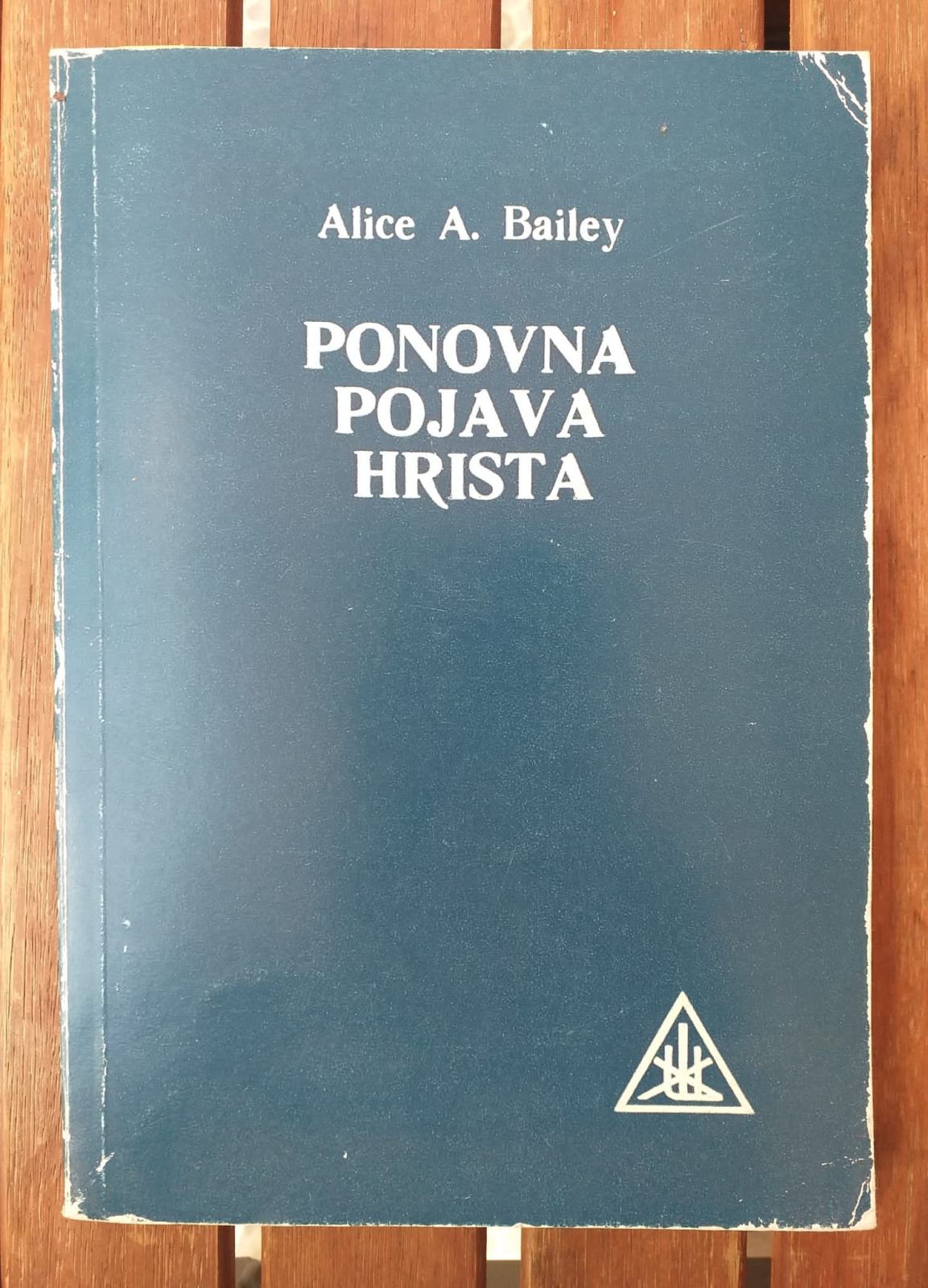 PONOVNA POJAVA HRISTA - Alice A. Bailey