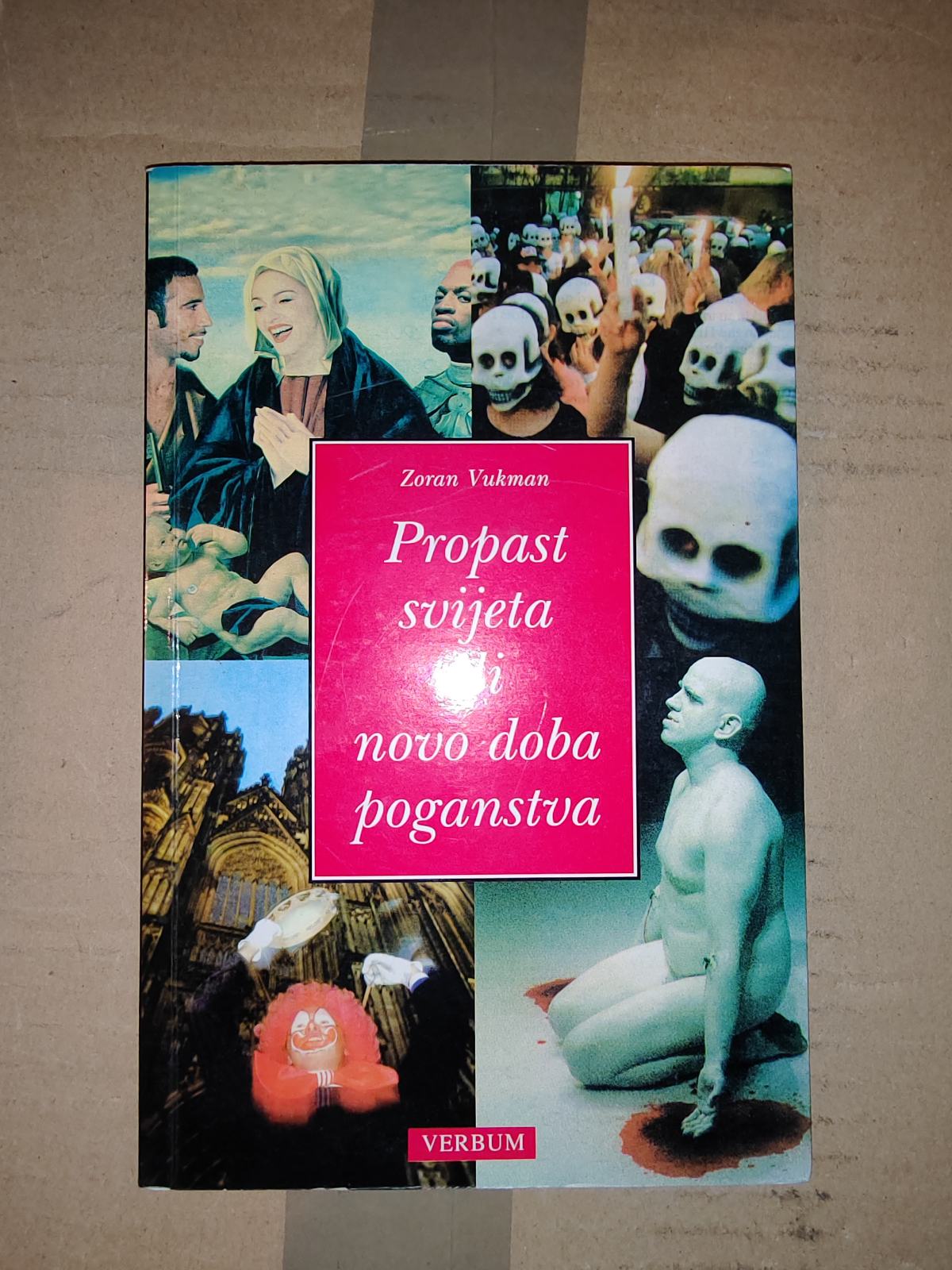 Propast svijeta ili novo doba poganstva Zoran Vukman
