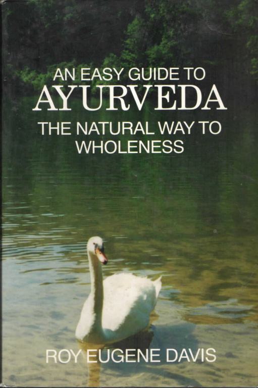 Roy Eugene Davis: An Easy Guide to Ayurveda