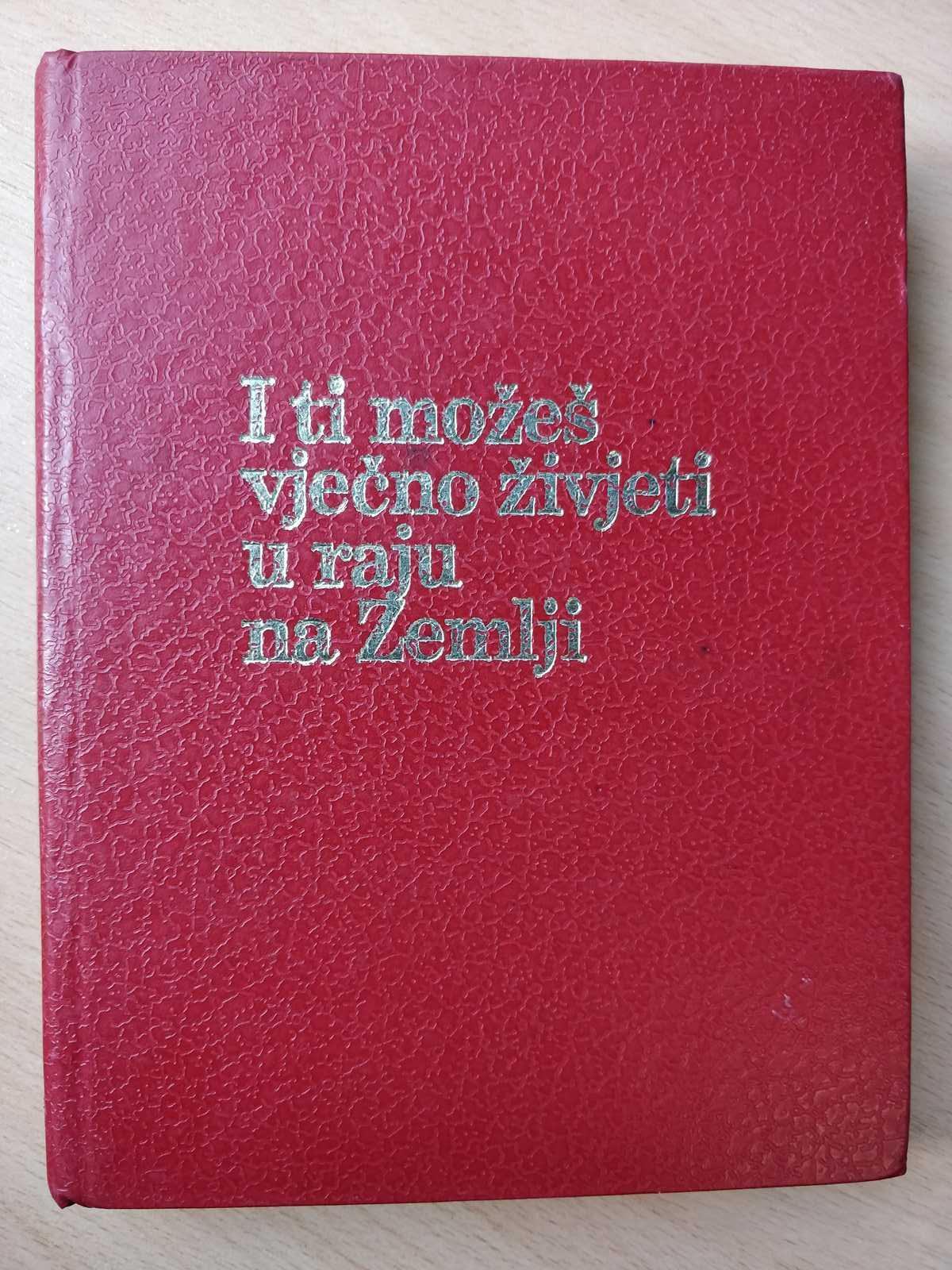 I ti možeš vječno živjeti u raju na Zemlji