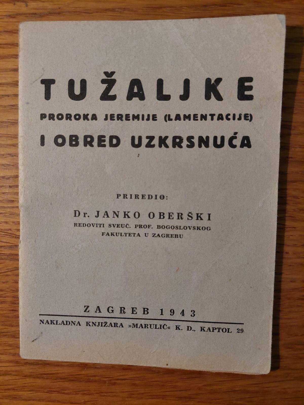Tužaljke PROROKA Jeremije (Lamentacije) i obred UZKRSNUĆA / J.OBERŠKI