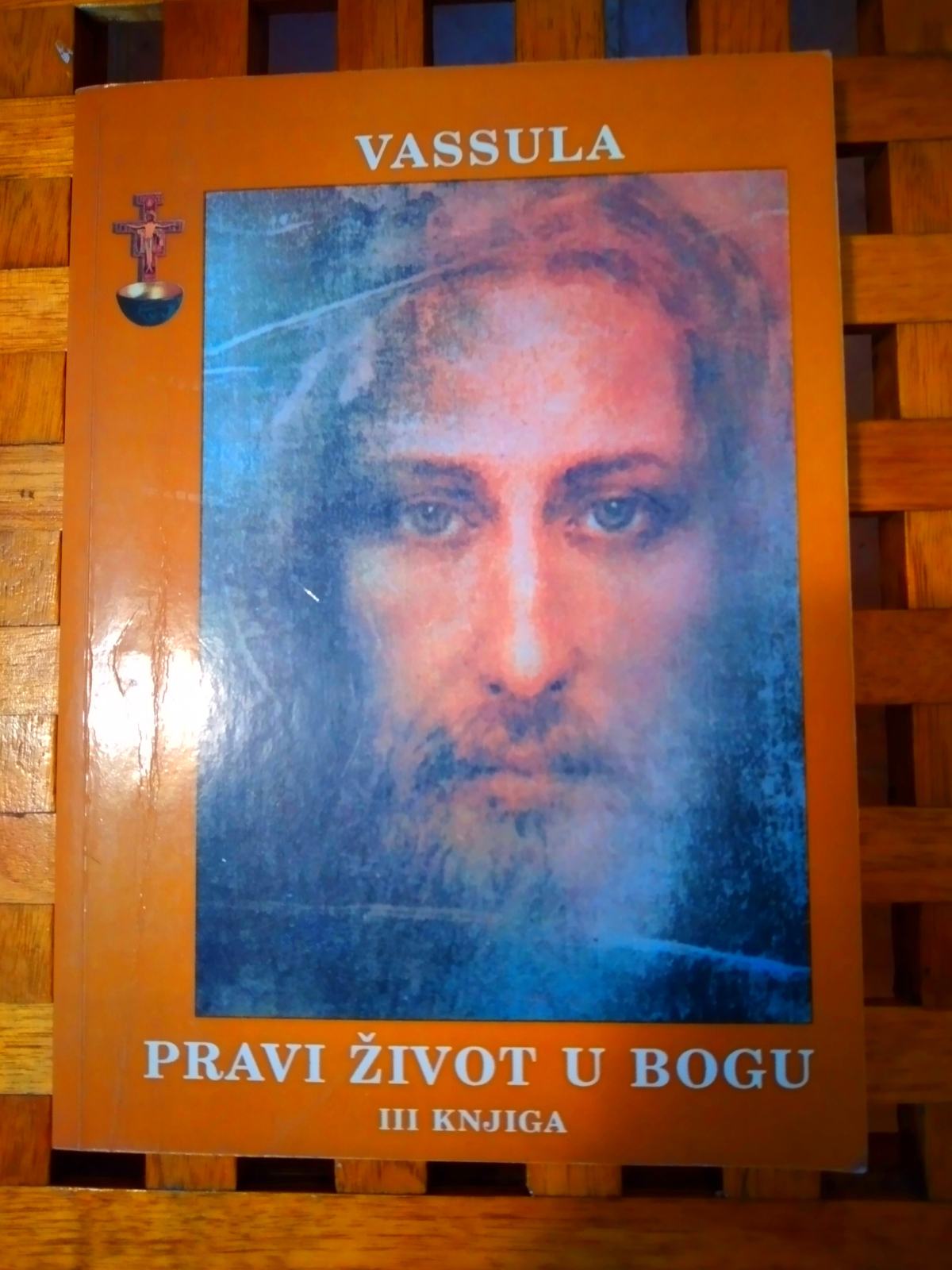 Vassula Pravi život u Bogu III KNJIGA BOŽANSKE OBJAVE ZAGREB 1994